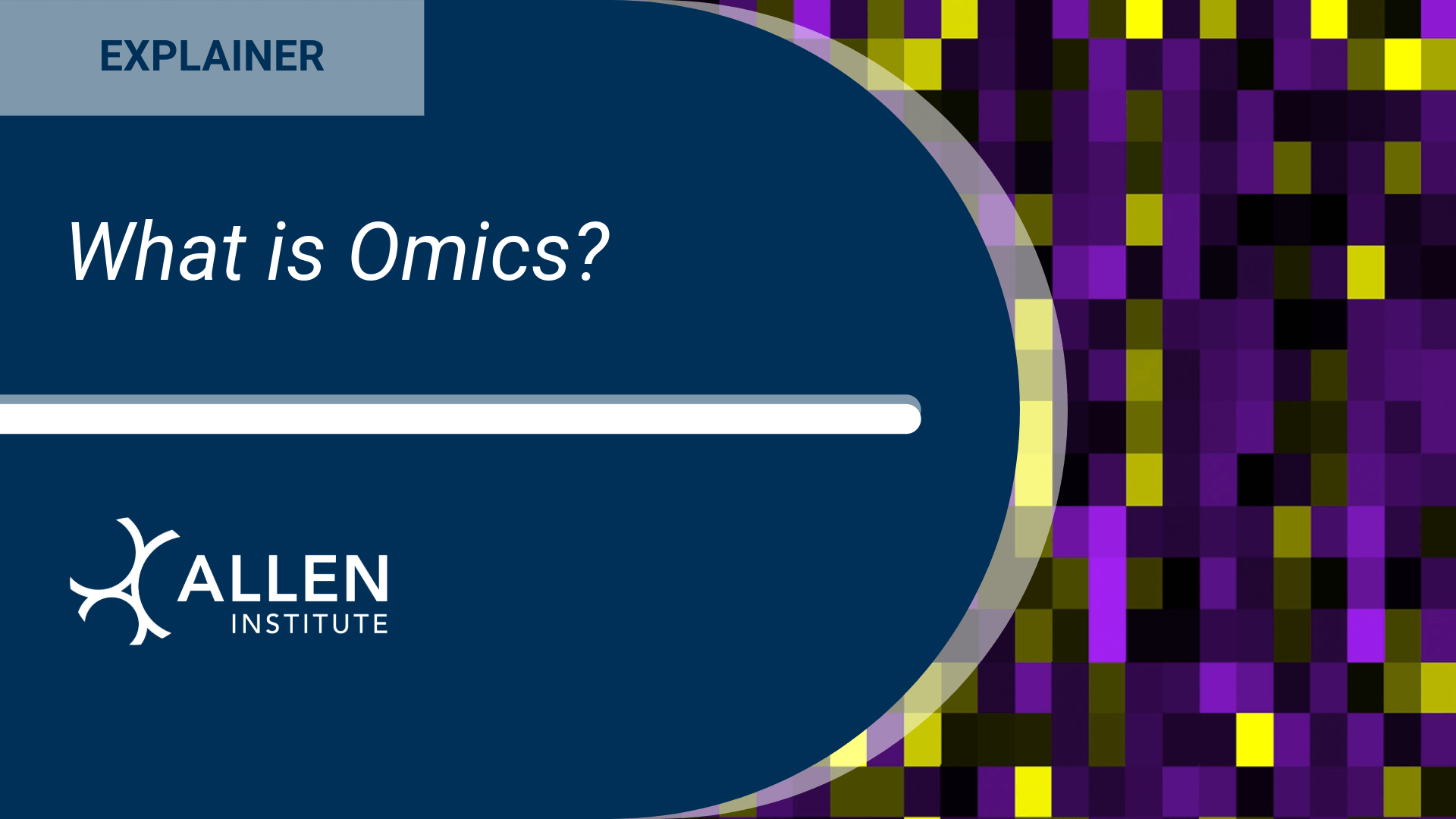 What is Omics? - Allen Institute